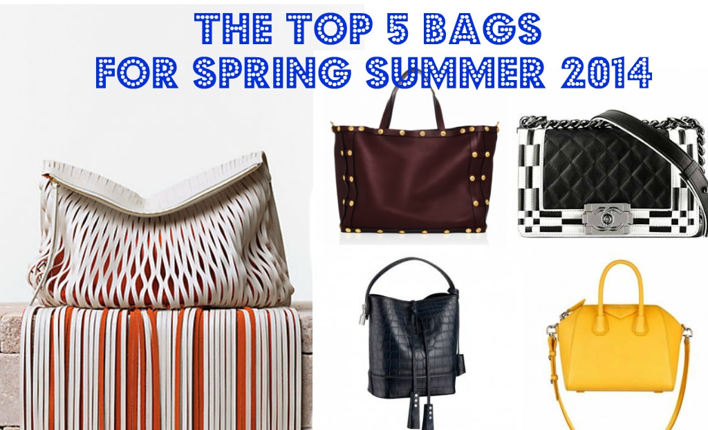 The Top 5 Bags to Own from the Spring / Summer 2014 collections ...